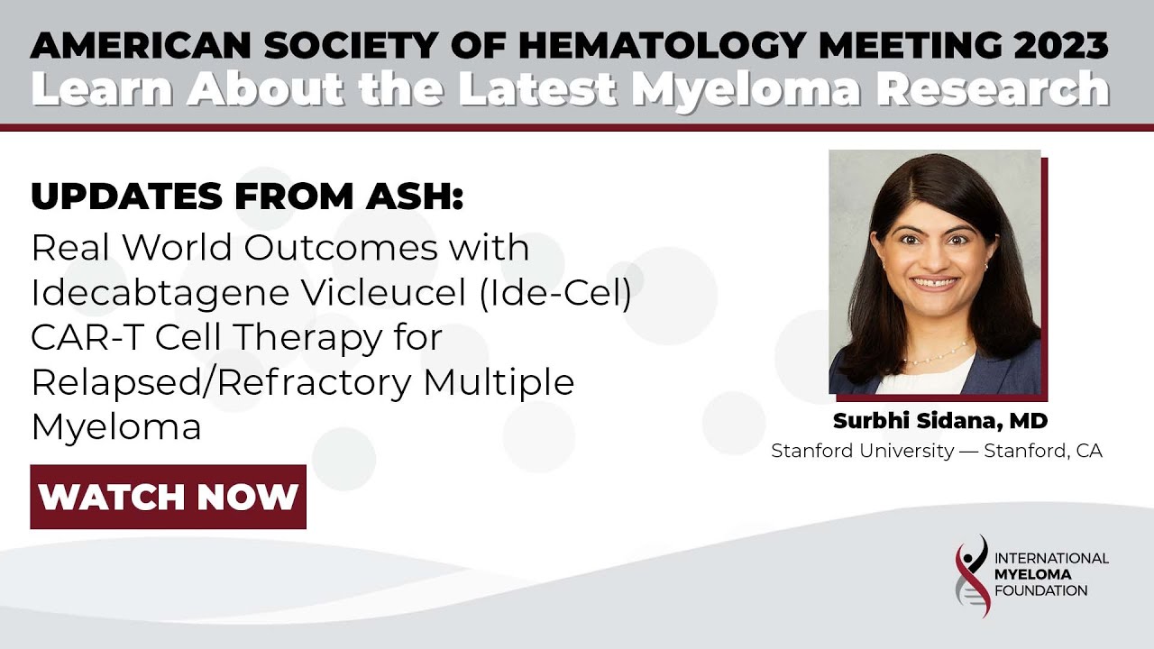 Ide-Cel CAR-T Cell Therapy for Refractory Myeloma | Int'l Myeloma Fn