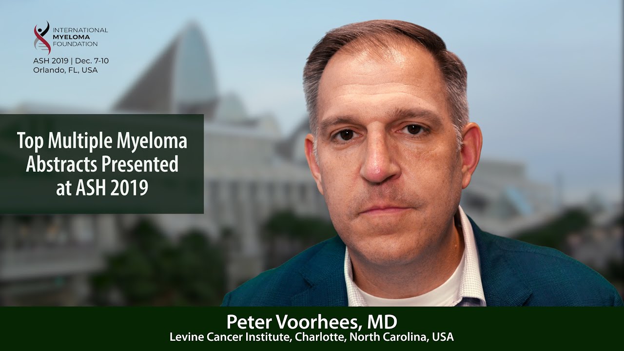 ASH 2019: Top Myeloma Research | Int Myeloma Fn ASH 2019: Top Myeloma Research | Int Myeloma Fn