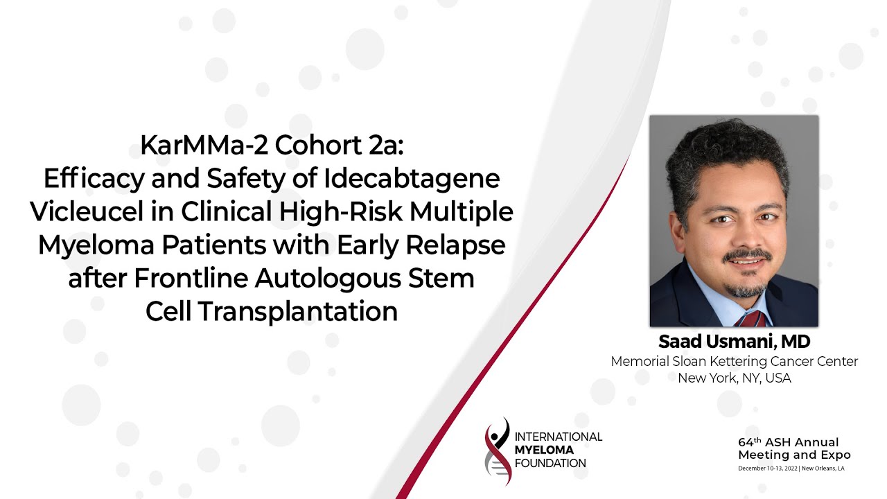 KarMMa2: Efficacy and Safety of Idecabtagene Vicleucel in High Risk ...