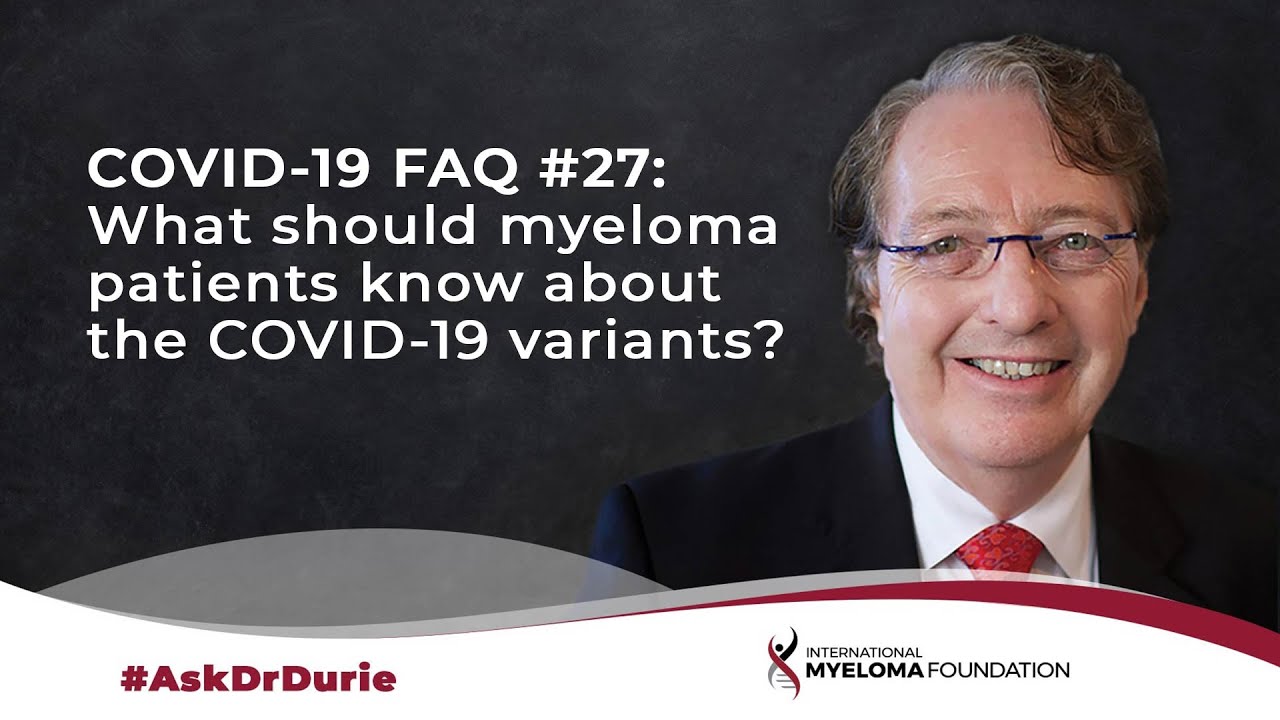 Myeloma Patients and COVID-19 Variants | Int Myeloma Fn Myeloma Patients and COVID-19 Variants | Int Myeloma Fn