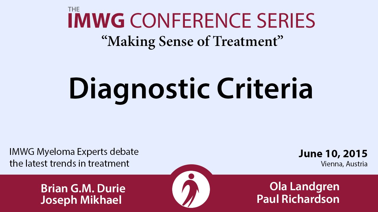 IMWG - Vienna 2015: Diagnostic Criteria | Int'l Myeloma Fn IMWG - Vienna 2015: Diagnostic Criteria | Int'l Myeloma Fn