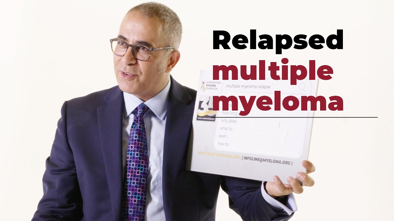 Relapsed Myeloma: What Every Patient Needs to Know | Int'l Myeloma Fn