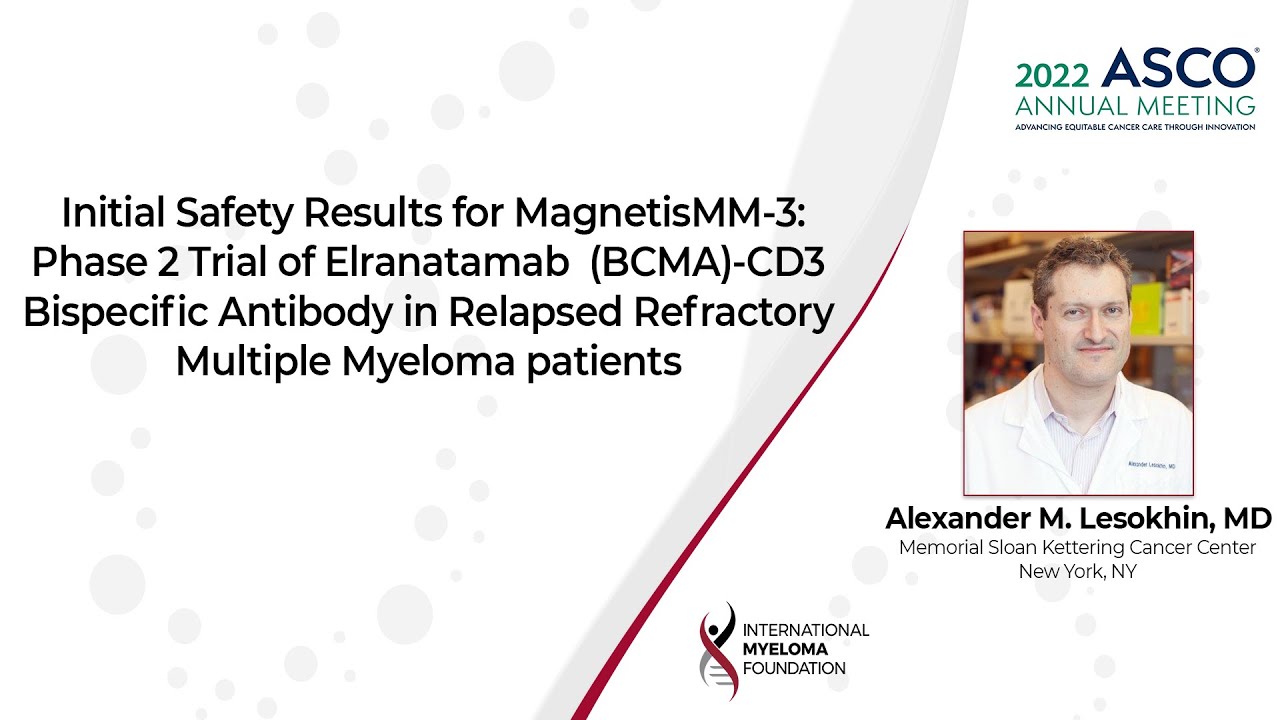 Initial Safety Results for MagnetisMM-3: Phase 2 Trial of Elranatamab ...