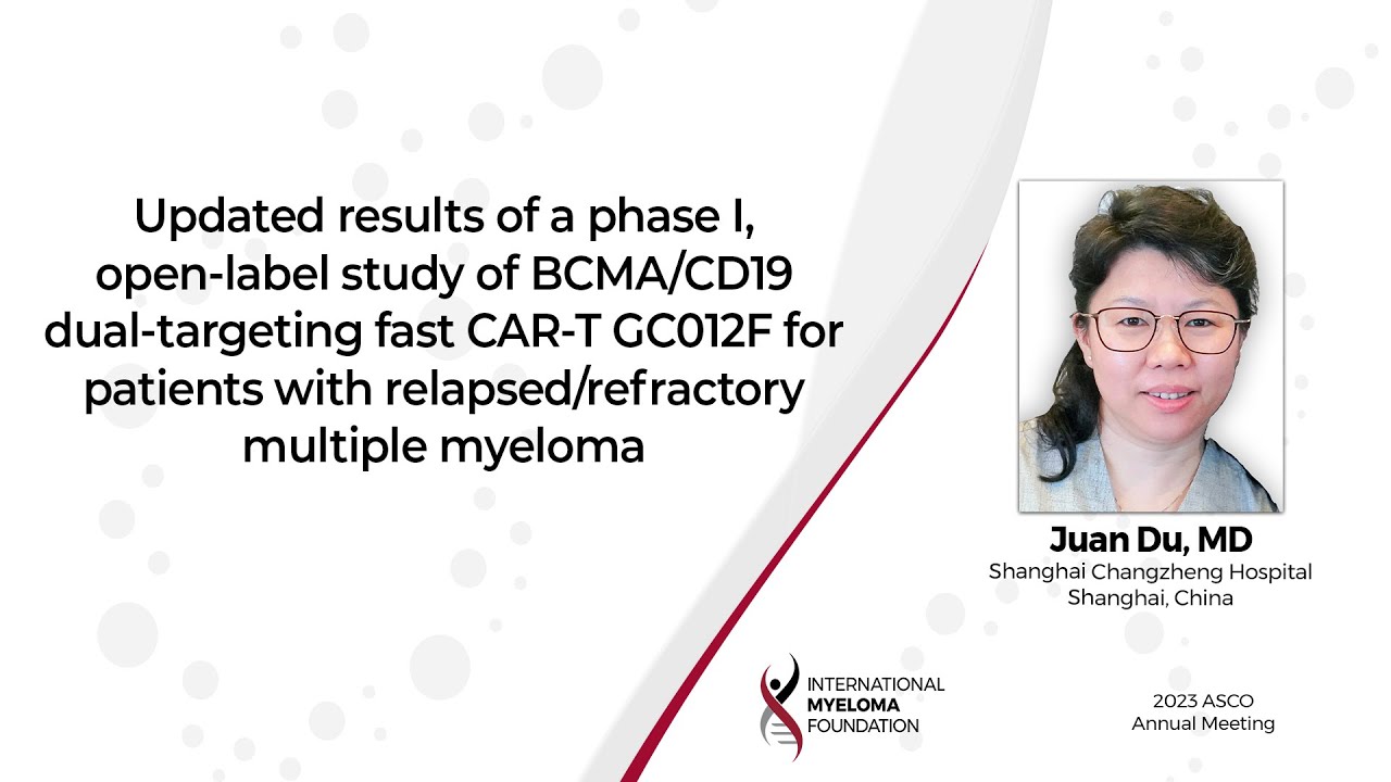 Updated Results of BCMA/CD19 Dual-targeting Fast CAR-T GC012F Dual ... Updated Results of BCMA/CD19 Dual-targeting Fast CAR-T GC012F Dual ...