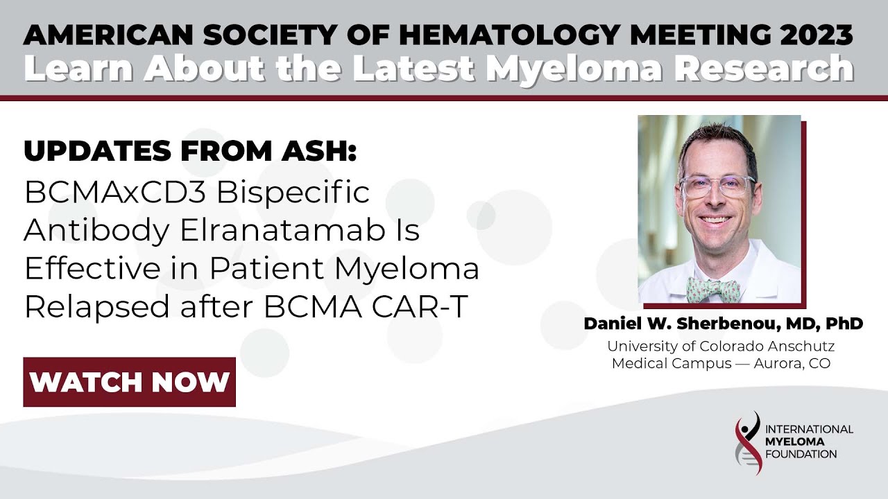 Elranatamab Effective in Relapse after BCMA CAR-T | Int'l Myeloma Fn