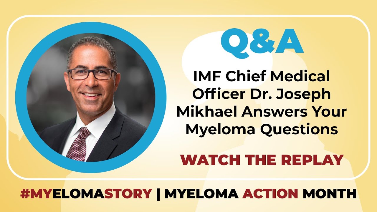 Myeloma ACTION Month: Special Q&A with Dr. Mikhael | Int Myeloma Fn